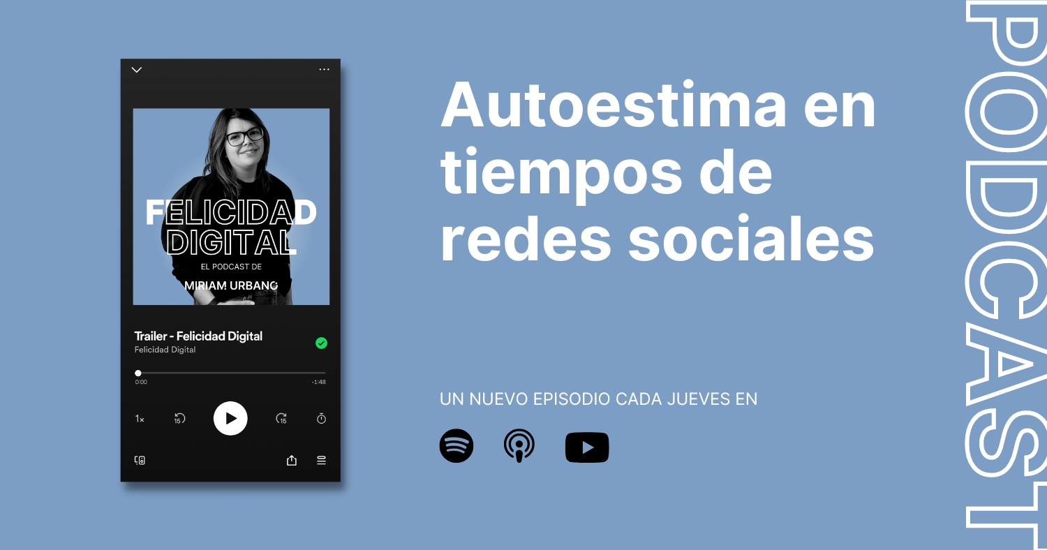 Autoestima en tiempos de redes sociales - Felicidad Digital